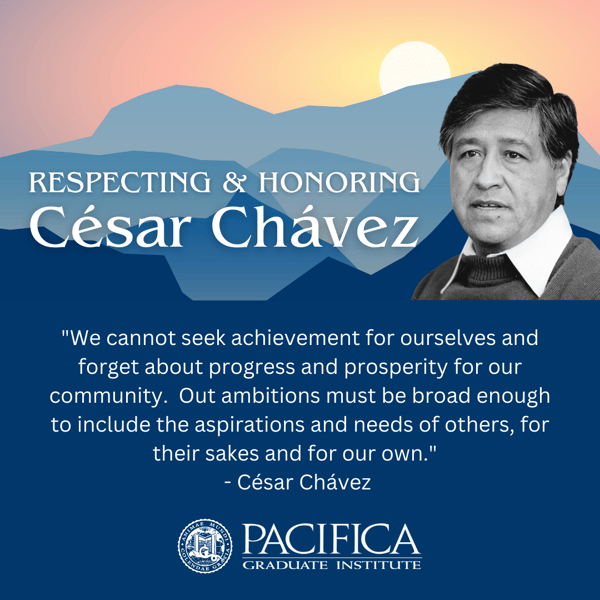 Honoring César Chávez Day - Pacifica Graduate Institute