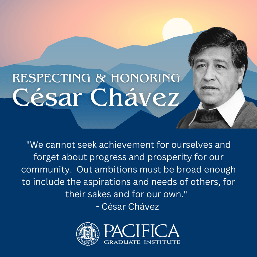 Honoring César Chávez Day - Pacifica Graduate Institute